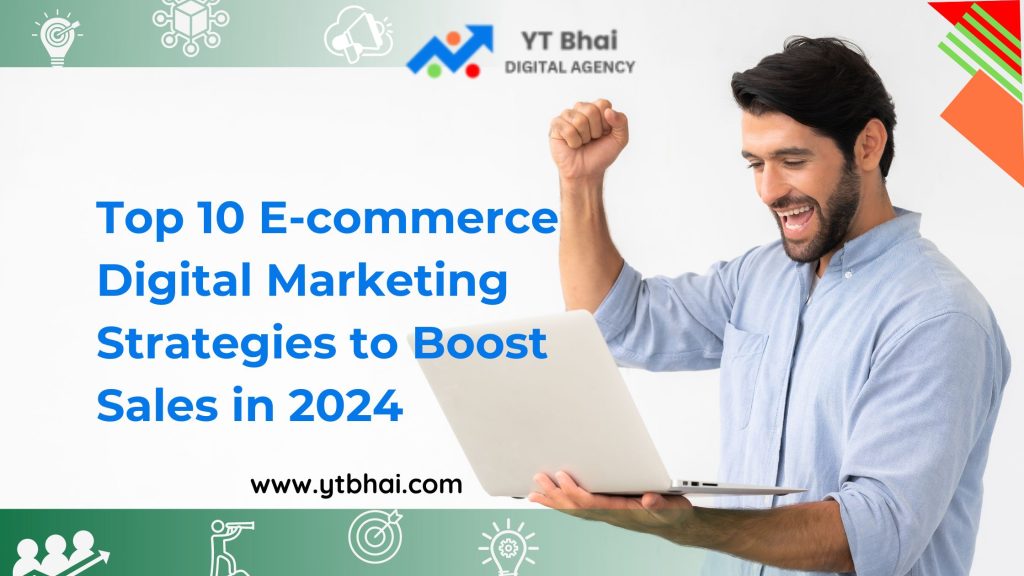 Top 10 E-commerce Digital Marketing Strategies to Boost Sales