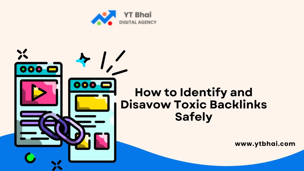 How to Identify and Disavow Toxic Backlinks Safely