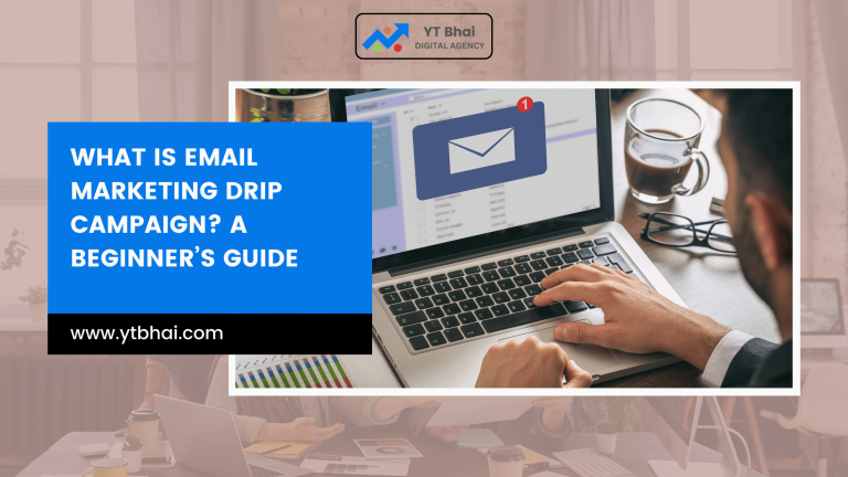 What is Email Marketing Drip Campaign? A Beginner’s Guide - Your Trusted Bhai